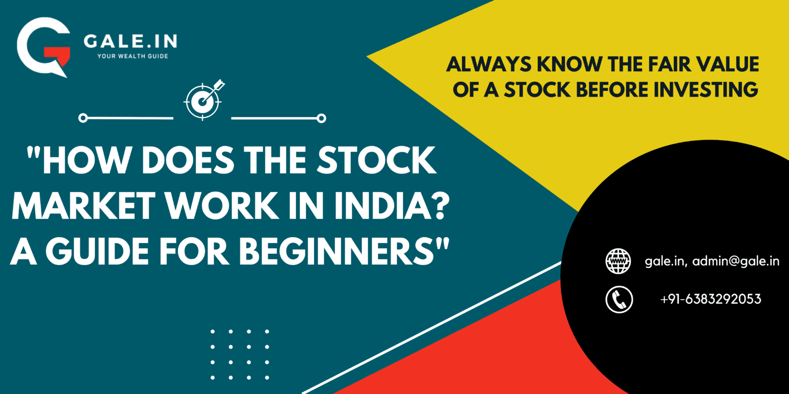 “How Does the Stock Market Work in India? A Guide for Beginners” - Gale.in